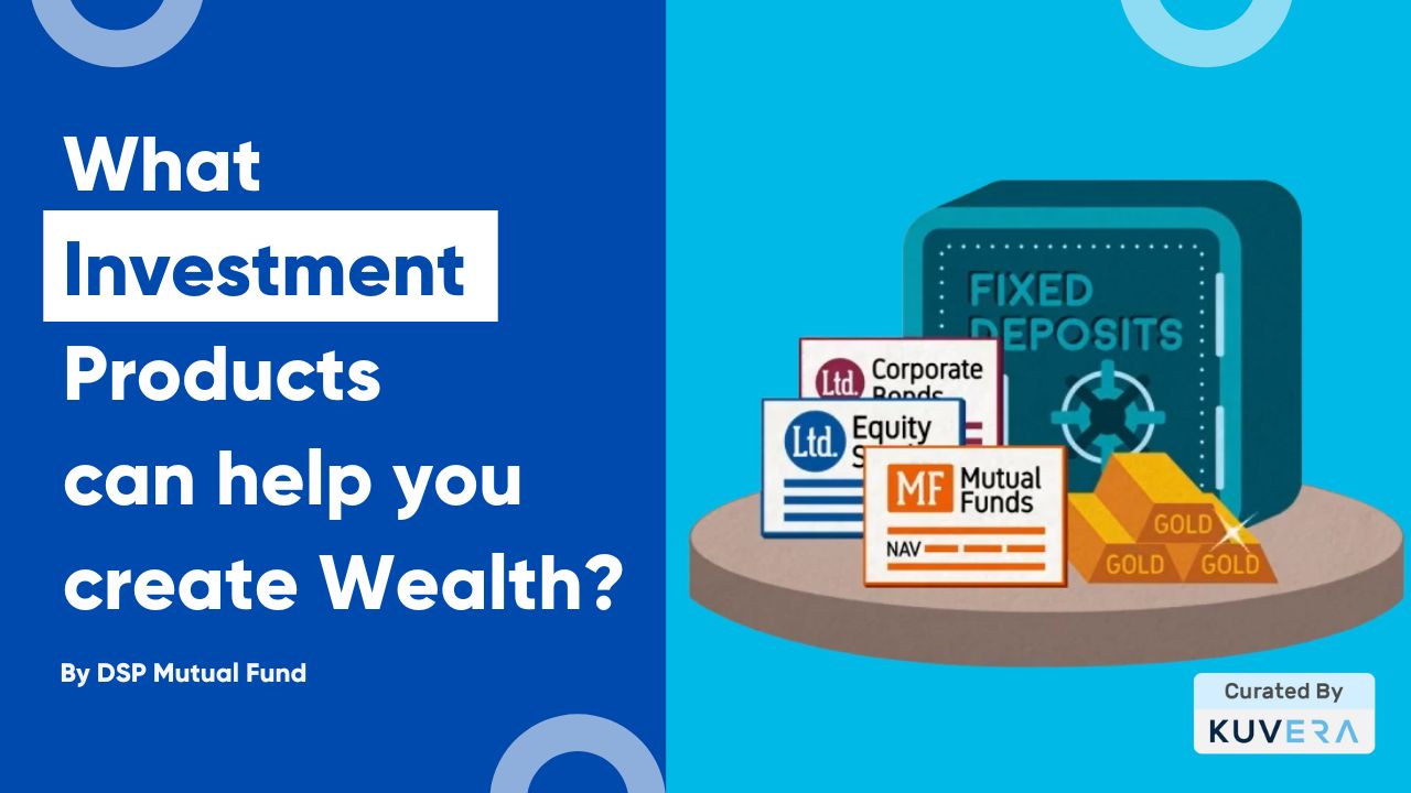 What Investment Product can help you create wealth? - Kuvera