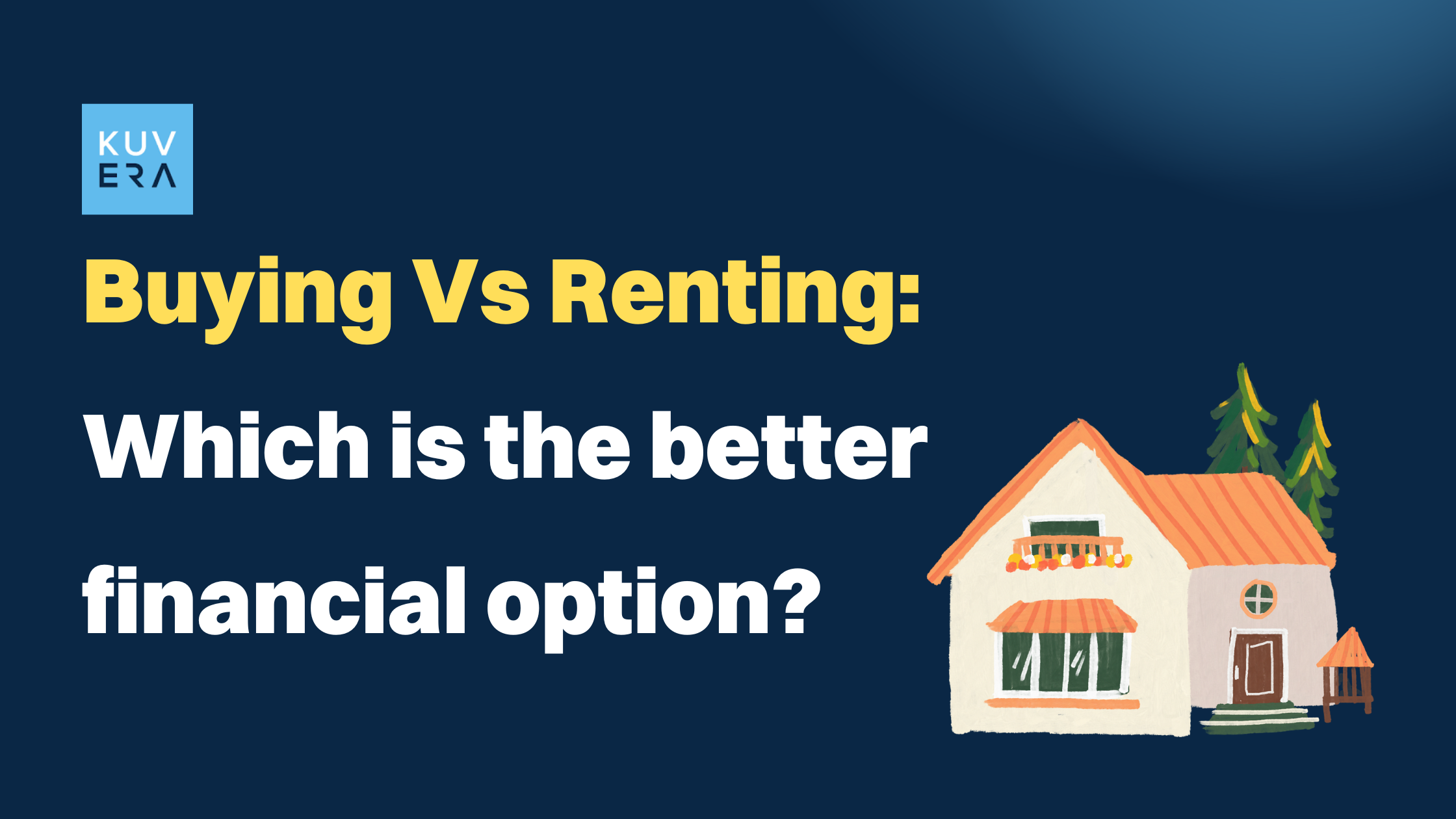 Buying vs. Renting: What is the Better Option?