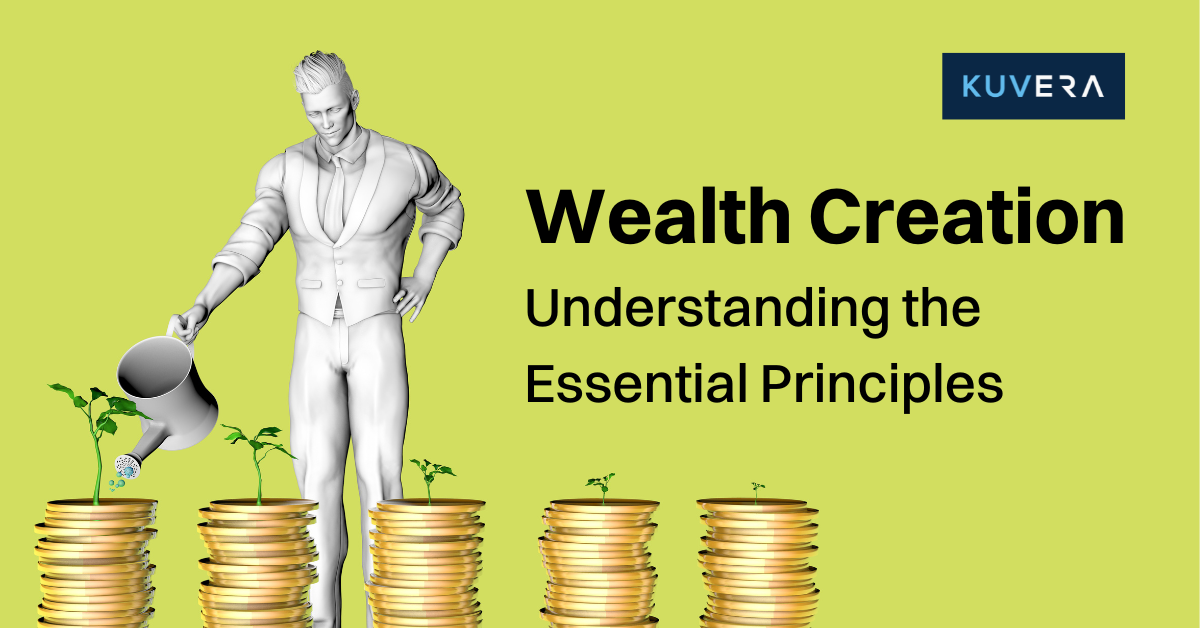 Explained: Tenets of Wealth Creation