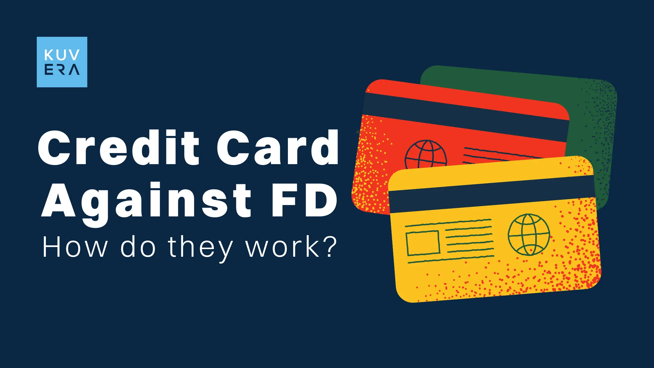 Credit Card Against FD: How do they work? - Kuvera