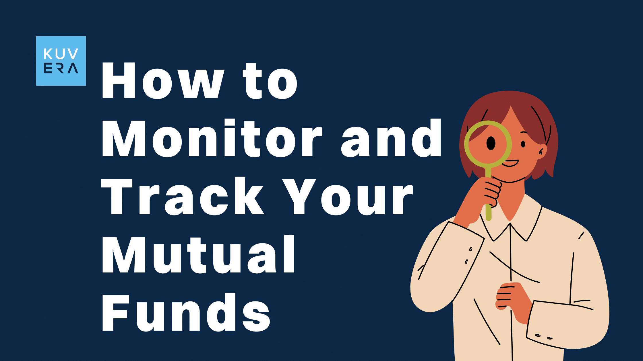 How to Monitor and Track Your Mutual Fund Investments - Kuvera