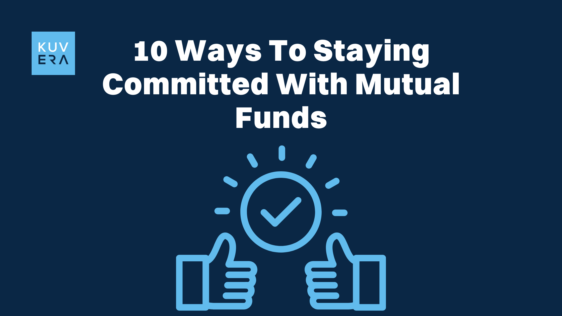 10 Ways To Staying Committed With Mutual Funds