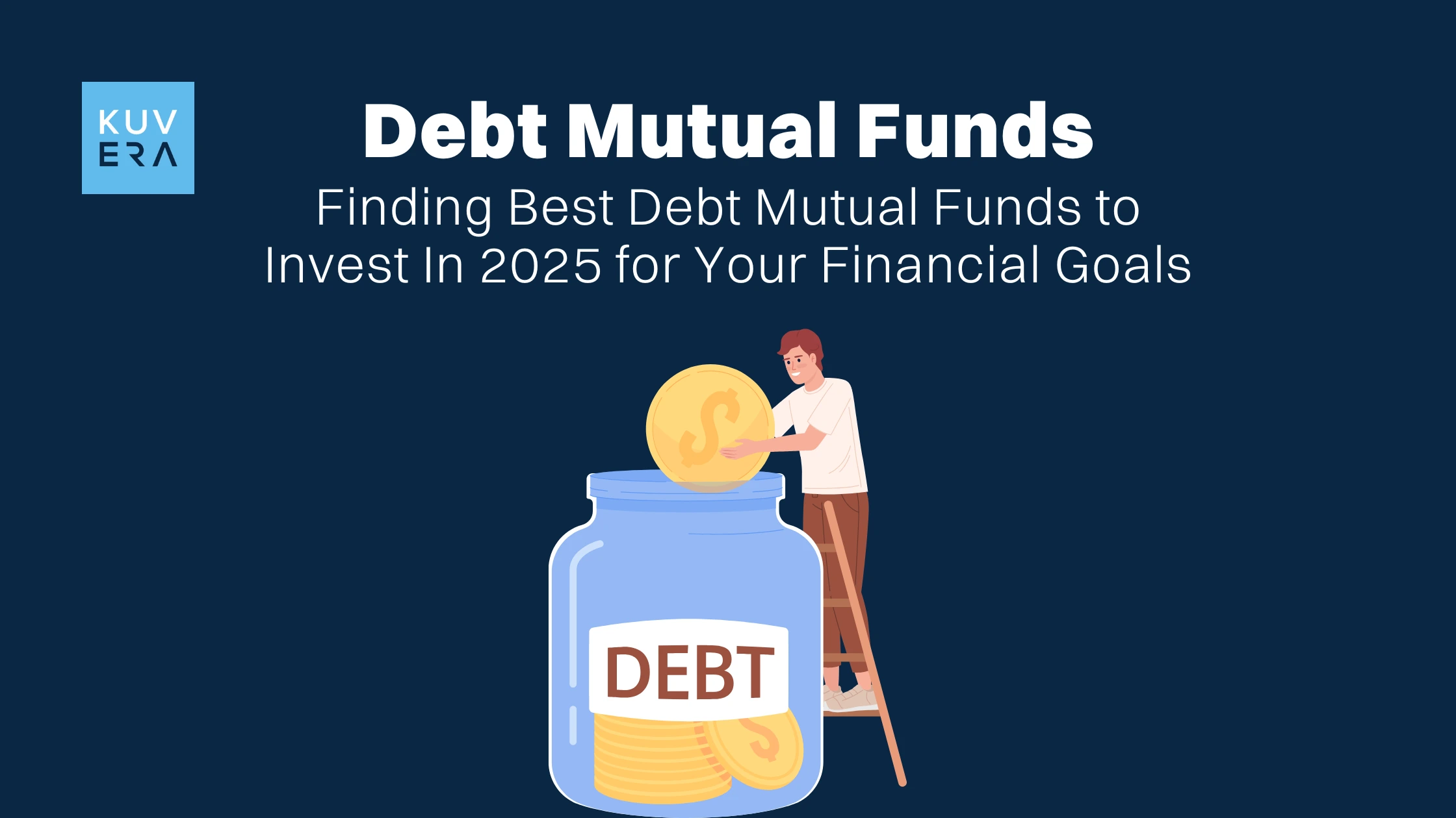 Finding Best Debt Mutual Funds to Invest In 2025 for Your Financial Goals