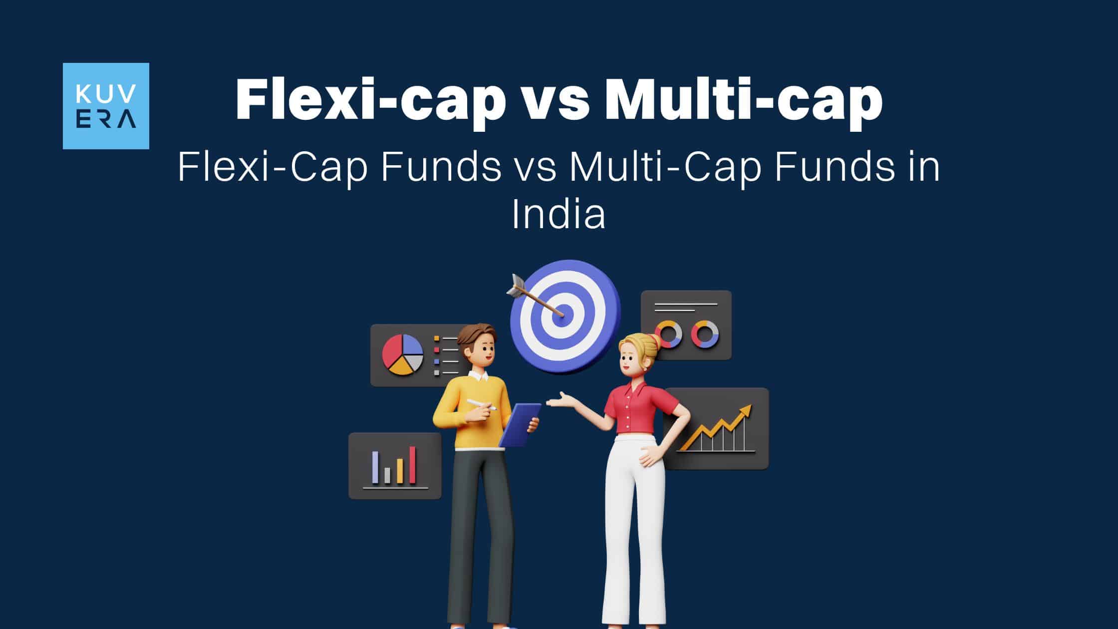Flexi-Cap Funds vs. Multi-Cap Funds in India