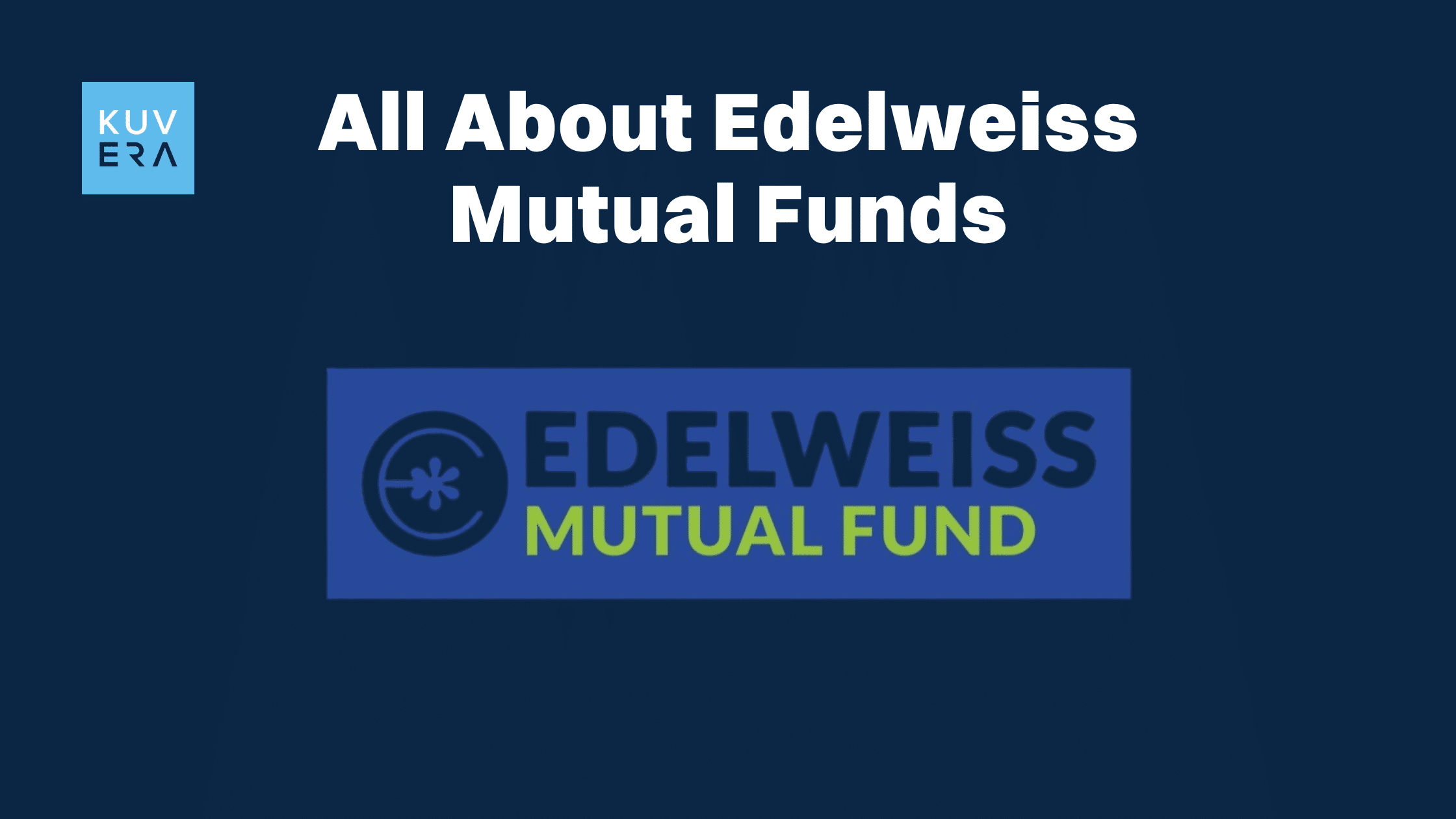 All About Edelweiss Mutual Funds